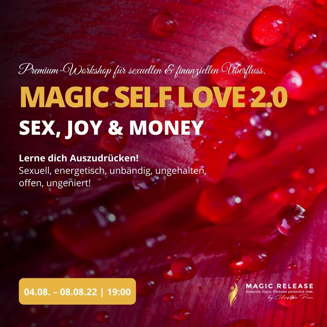 Magic Self Love 2.0 | Sex, Joy & Money | 04.08. – 08.08.2022
